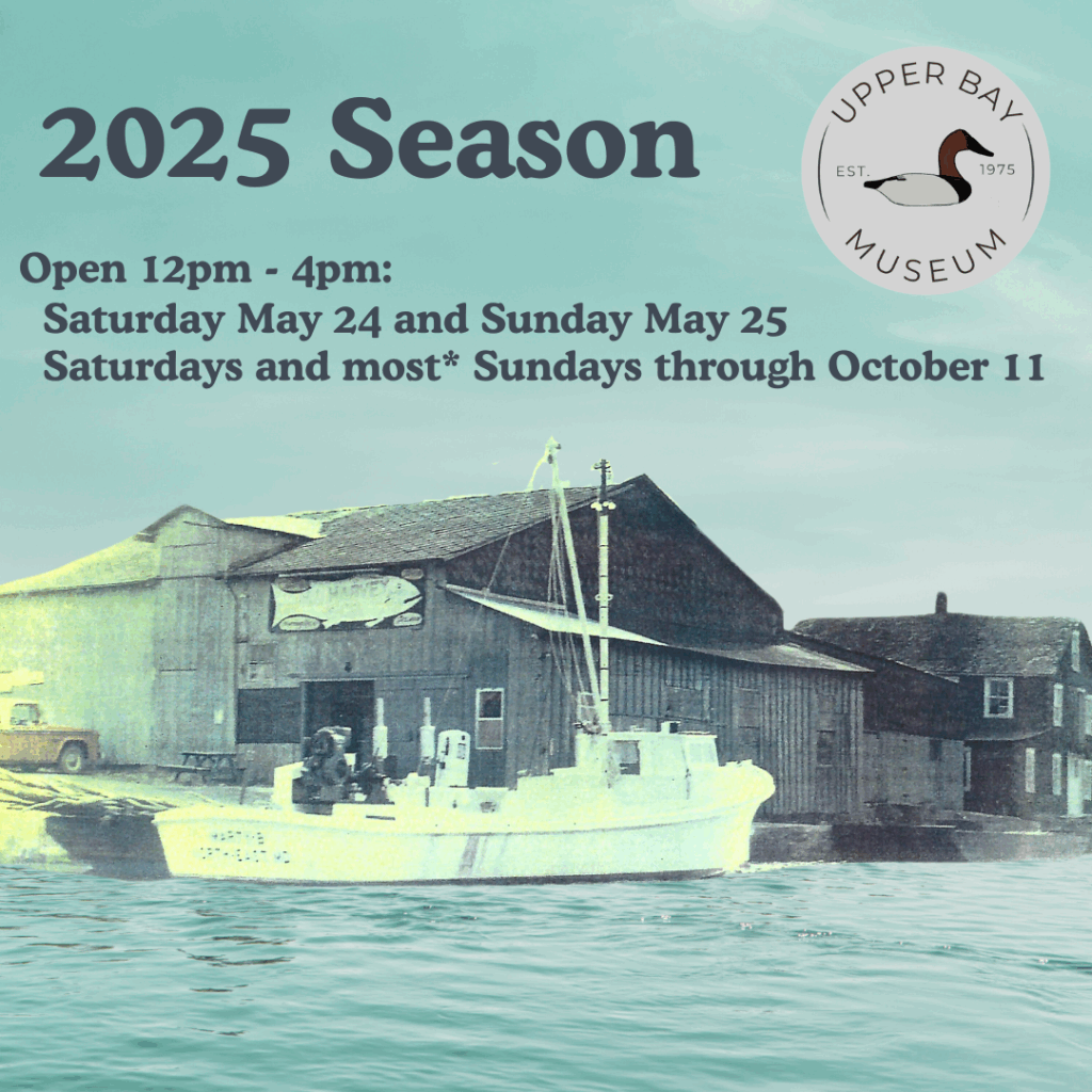 2025 Opening Weekend | Upper Bay Museum